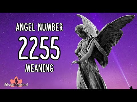Angel Number 2255 Meaning