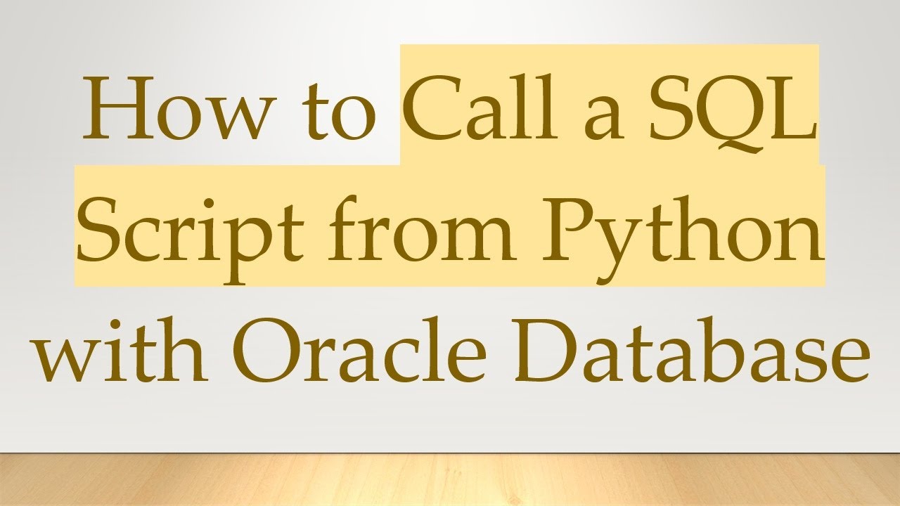 How to Call a SQL Script from Python with Oracle Database