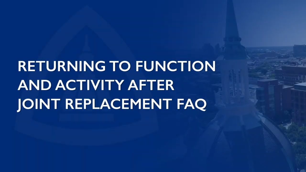 Returning to Function and Activity after Joint Replacement FAQ