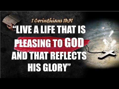 The Greatest Bible Verses - Explained : 1 Corinthians 10:31 | Divine Sacred Revelations