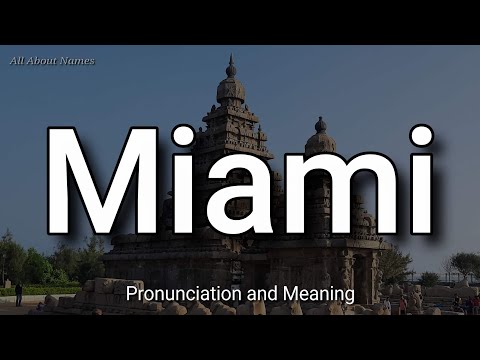 Miami - Pronunciation and Meaning