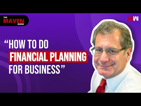 How To Do Financial Planning For Business | The Maven Show: S1 EP65