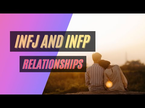 The Perfect Match? Understanding INFJ-INFP Relationship Dynamics