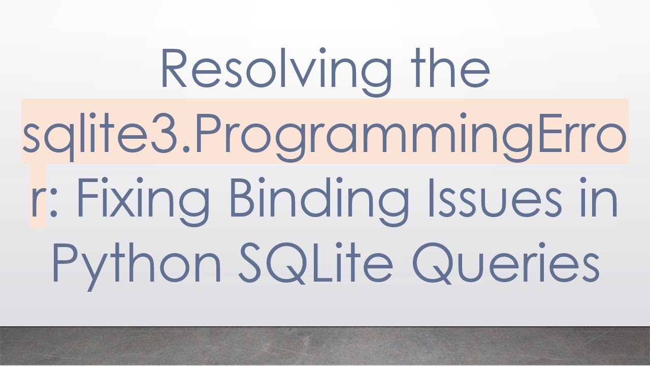 Resolving the sqlite3.ProgrammingError: Fixing Binding Issues in Python SQLite Queries
