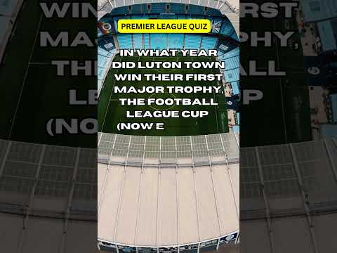 In what year did Luton Town win their first major trophy, the Football League Cup? #shorts