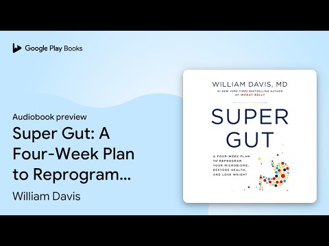Super Gut: A Four-Week Plan to Reprogram Your… by William Davis · Audiobook preview