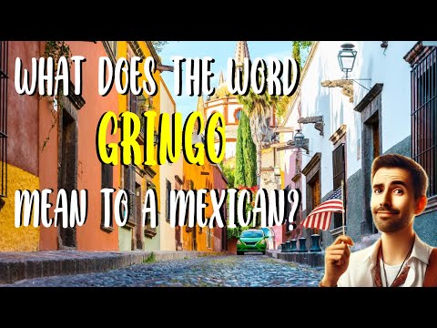 Exploring the meaning and the origin of the term "Gringo"