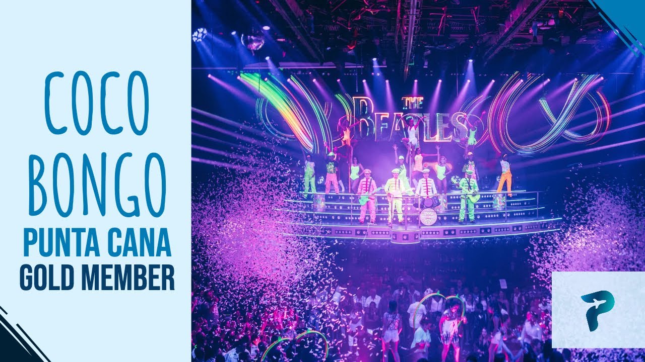 COCO BONGO PUNTA CANA GOLD MEMBER | Punta Cana Trip