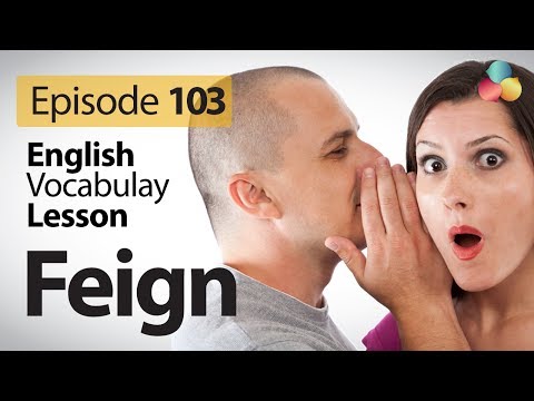 Feign (Vocabulary) - English Lesson # 103