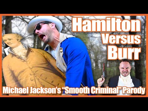 Alexander Hamilton v Aaron Burr (Michael Jackson's "Smooth Criminal" Parody)