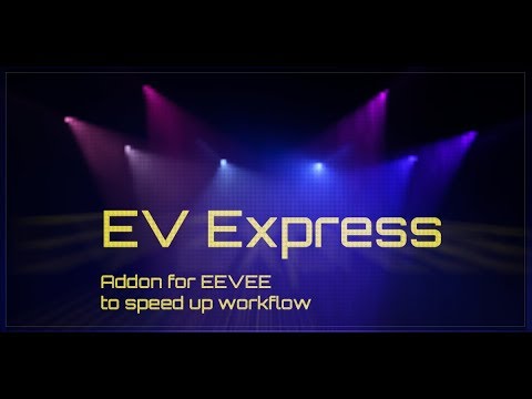 EV Express examples - Addon for EEVEE to speed up workflow