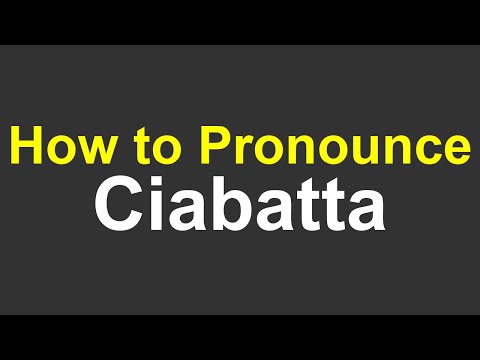 How to Pronounce Ciabatta