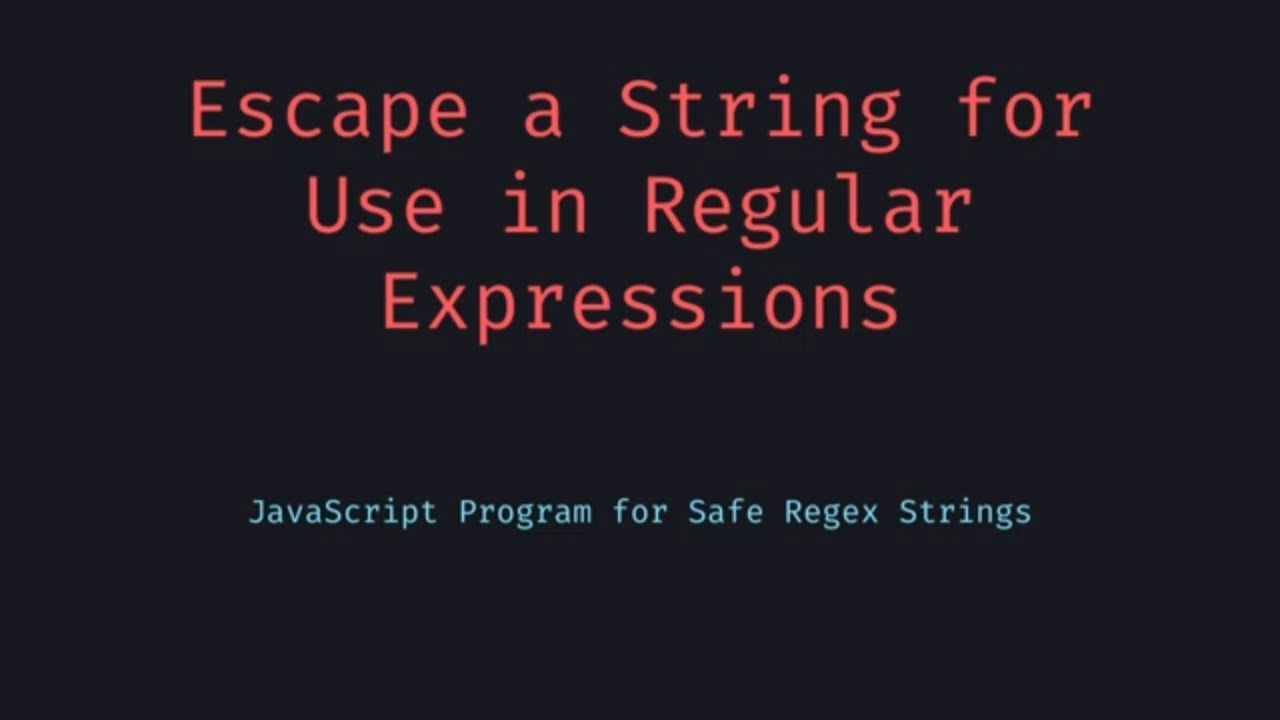 Escape Special Characters for RegEx in JavaScript the Right Way!