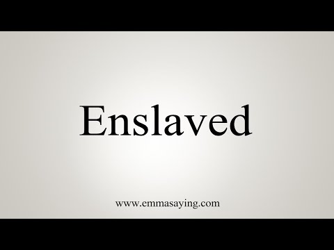 How To Say Enslaved