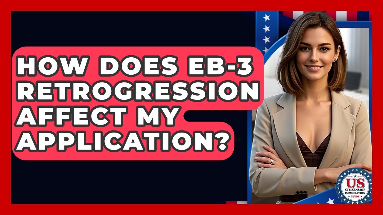 How Does EB-3 Retrogression Affect My Application? - US Citizenship Immigration Guide