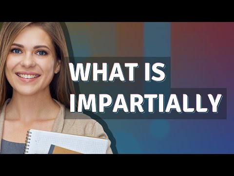 Impartially | meaning of Impartially