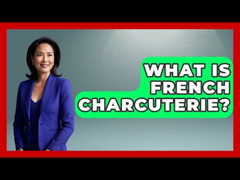 What Is French Charcuterie? - Western Europe Explorer
