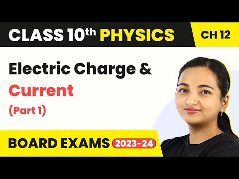 Exam Class 10 Physics Chapter 12 | Electricity - Electric Charge and Current (Part 1)