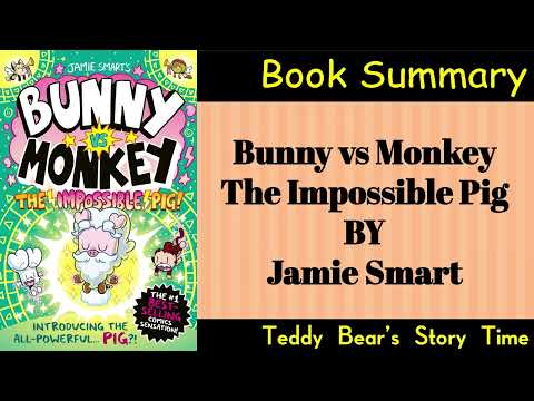 Bunny vs Monkey: The Impossible Pig by Jamie Smart | Book Summary