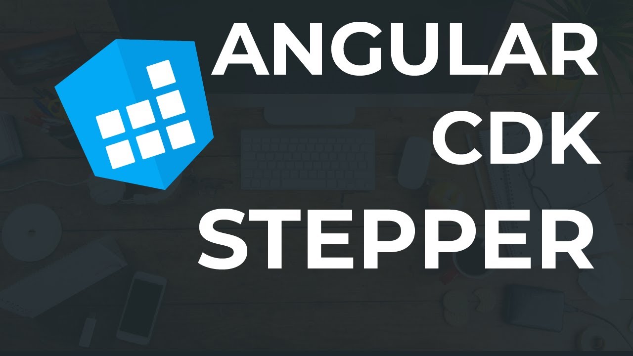 Introduction to Angular CDK: Stepper - Create Forms Like a Pro