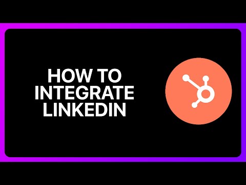 How To Integrate LinkedIn With HubSpot Tutorial