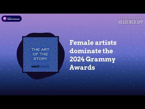 Female artists dominate the 2024 Grammy Awards | The Art of the Story