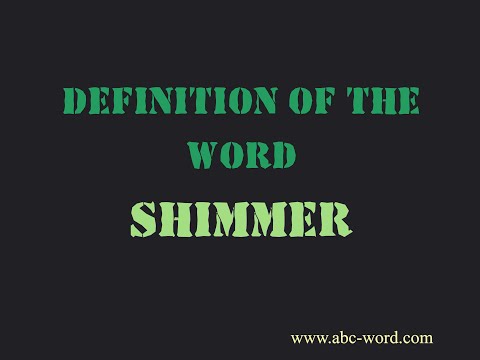 Definition of the word "Shimmer"