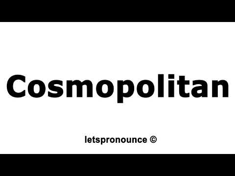 How to Pronounce Cosmopolitan