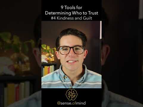 Kindness and The Tendency to Feel Guilty Partly Predict Trustworthiness (Trust Tool #4)