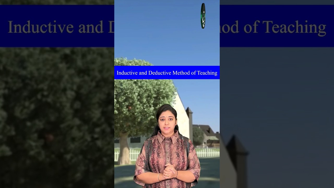Inductive and Deductive Method of Teaching      For more details contact on 7814622609 or 8837686765