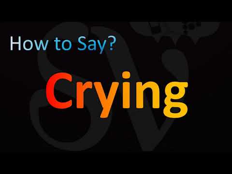 How to Pronounce Crying