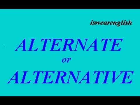 🔵 Alternate or Alternative - The Difference - ESL British English Pronunciation