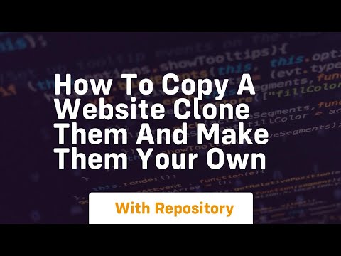 How to copy a website clone them and make them your own