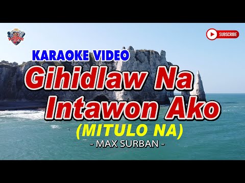 Gihidlaw Na Intawon Ako (MITULO NA) | Max Surban | HD KARAOKE
