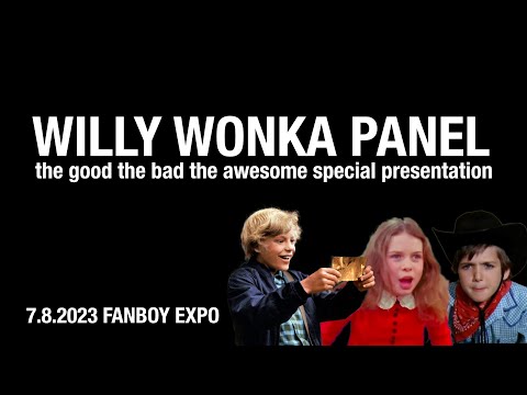 Fanboy Expo 2023 - Willy Wonka Panel with Peter Ostrum, Julie Dawn Cole, and Paris Themmen