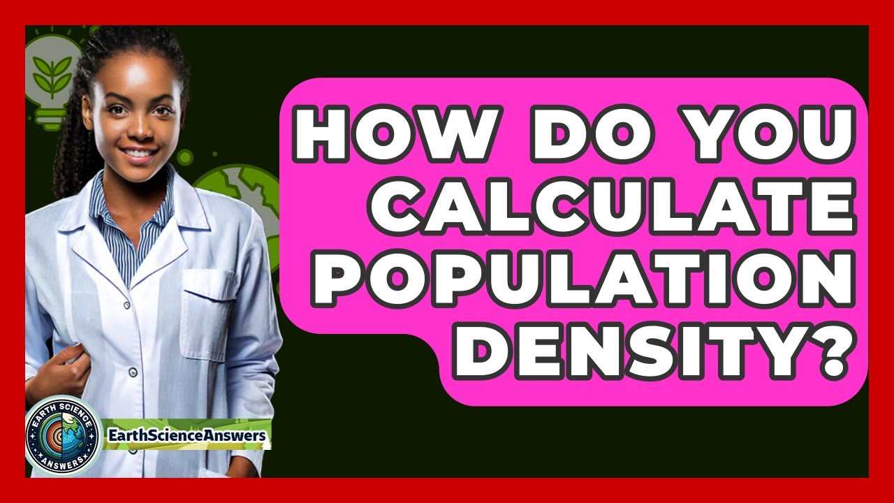 How Do You Calculate Population Density? - Earth Science Answers