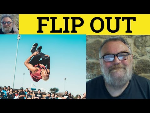 🔵 Flip Out Meaning - Flip Out Examples - Flipped Out Defined - Phrasal Verbs - Flip Out