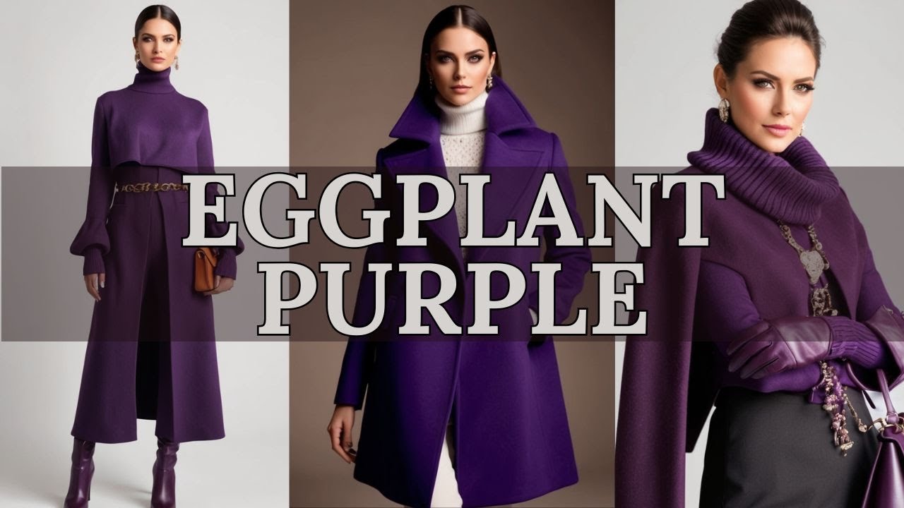 Eggplant Purple: The Star of Winter 2024/2025 Fashion | Color Fashion Trends