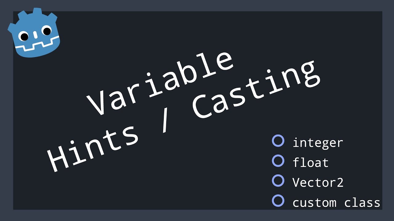 Godot Tidbits: GDScript variables, type hints and casting