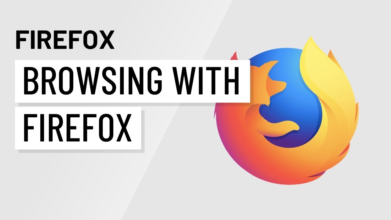 Firefox: Browsing with Firefox