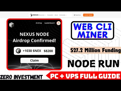 Nexus Labs Node Run and Web Miner with $27.2 Million Funding || Full Guide for Both VPS & PC Users