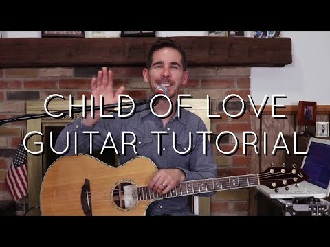We the Kingdom - Child of Love Acoustic Guitar Tutorial