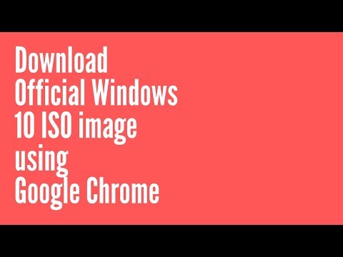 Download Official Windows 10 ISO image using Google Chrome