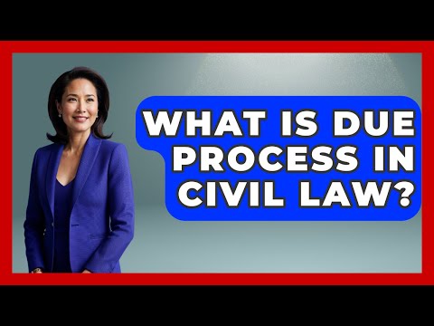 What Is Due Process In Civil Law? - Your Civil Rights Guide