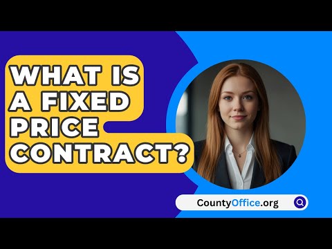 What Is A Fixed Price Contract? - CountyOffice.org