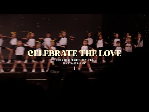Love Team - Celebrate The Love // GI 2022 Annual Concert