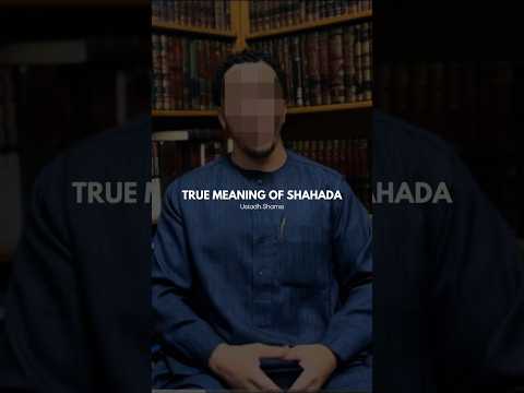 True Meaning Of Shahada - Ustadh Shamsi #islam #muslim #shorts #foryou #quran #sunnah #deen #salafi