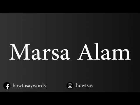 How To Pronounce Marsa Alam