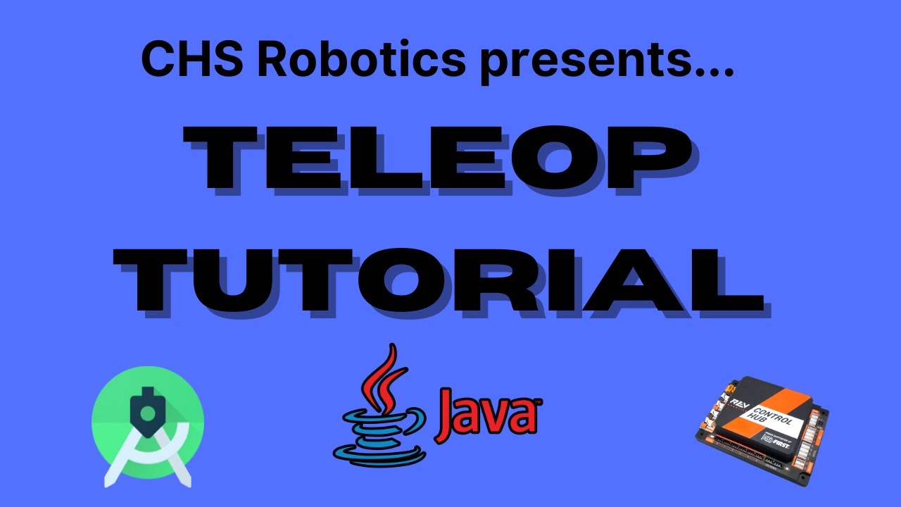 CHS Robotics  - TeleOp Tutorial