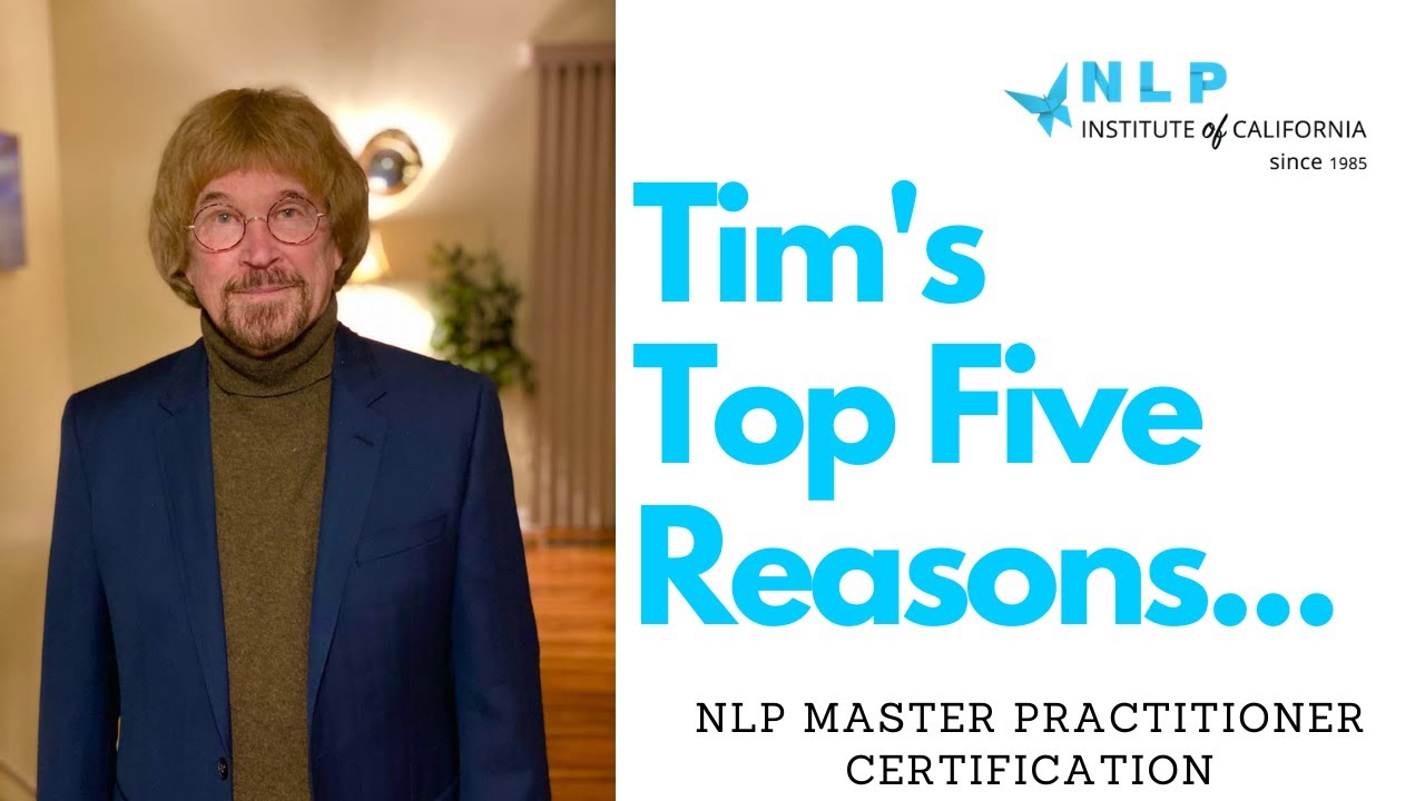 NLP Master Practitioner -  Tims Top 5 Reasons To Attend